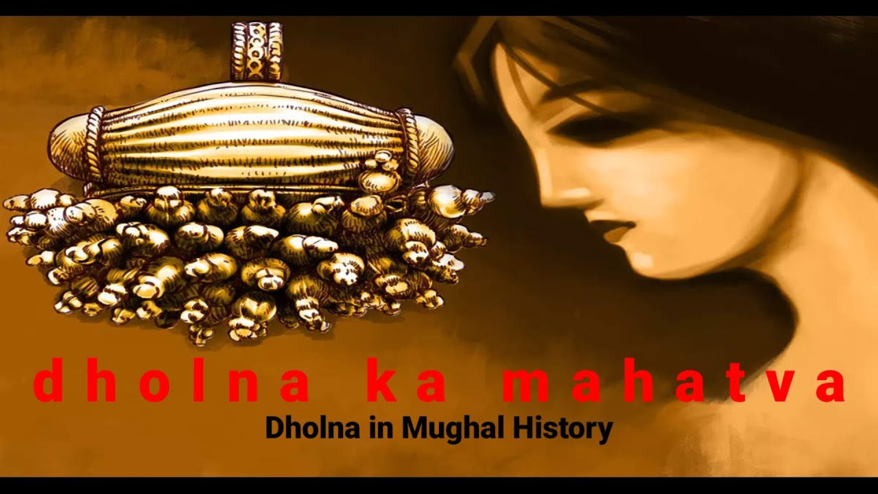 Dholna in Mughal History - YouTube
