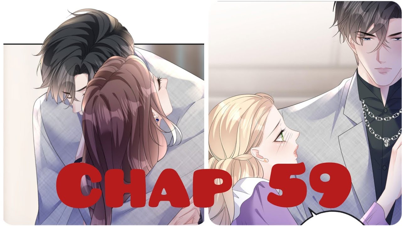 |CHAP 59| HỢP ĐỒNG TÌNH YÊU CHÁY BỎNG - LỪA HẮN LÊN GIƯỜNG - NEXT CHAP 60 - NGANG RAW - YouTube