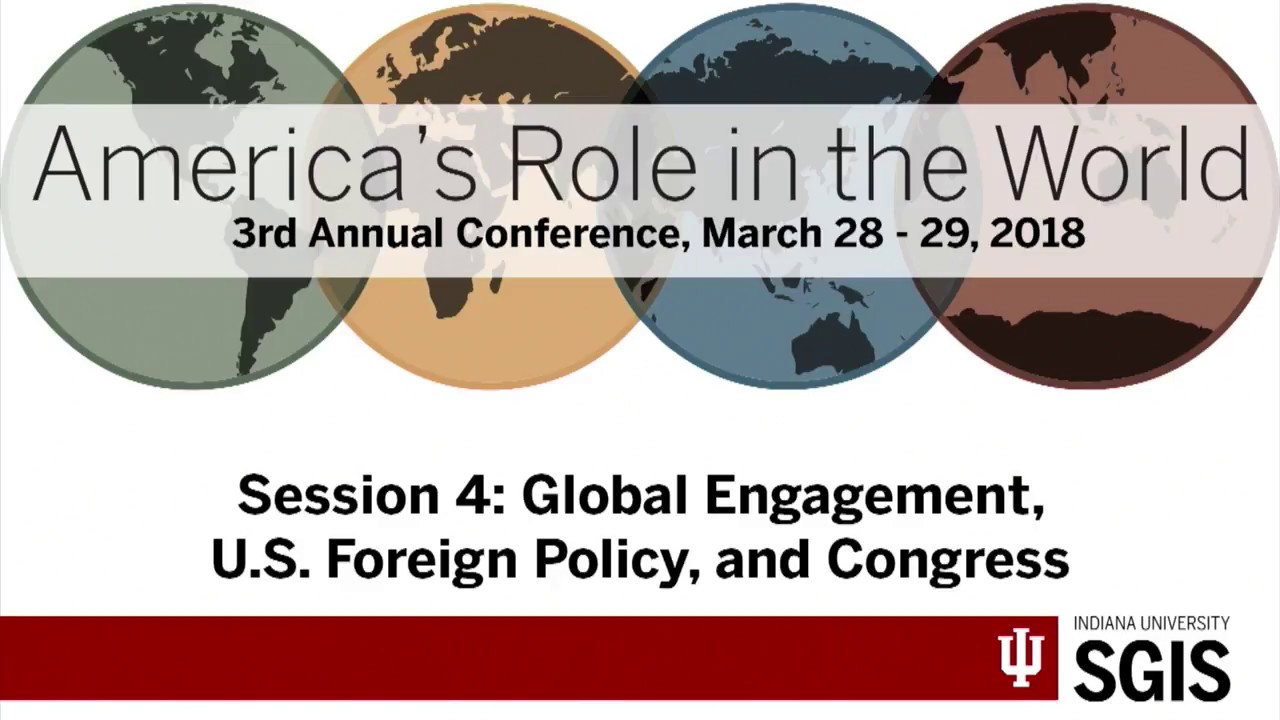 ARW 2018 - Session 4 - Global Engagement, U.S. Foreign Policy, and ...