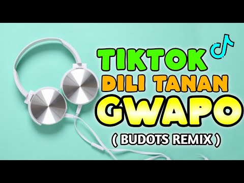 DILI TANAN GWAPO | BUDOTS REMIX | DJ KEN PH - YouTube