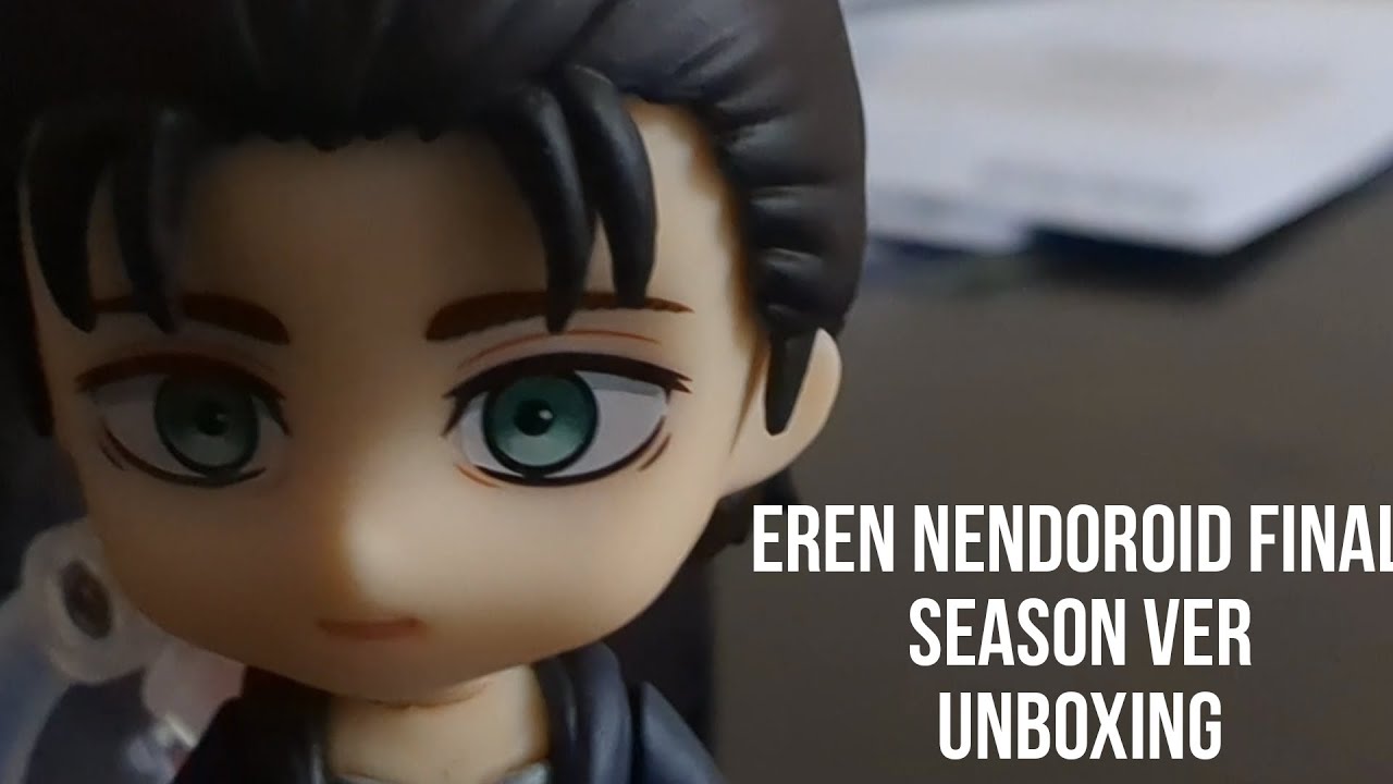 Unboxing Eren Nendoroid! (Final Season Ver) - YouTube
