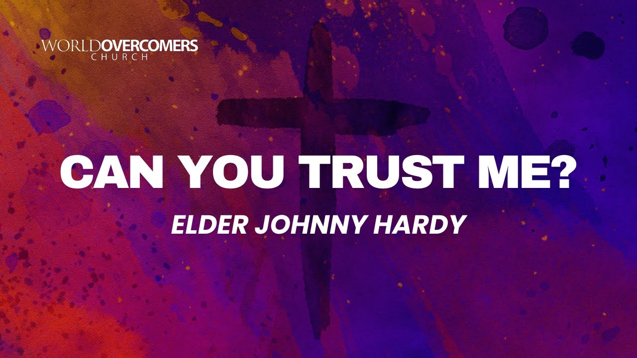 Can You Trust Me? - Elder Johnny Hardy - YouTube