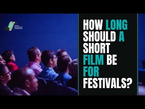 How long should a short film be for festivals - YouTube