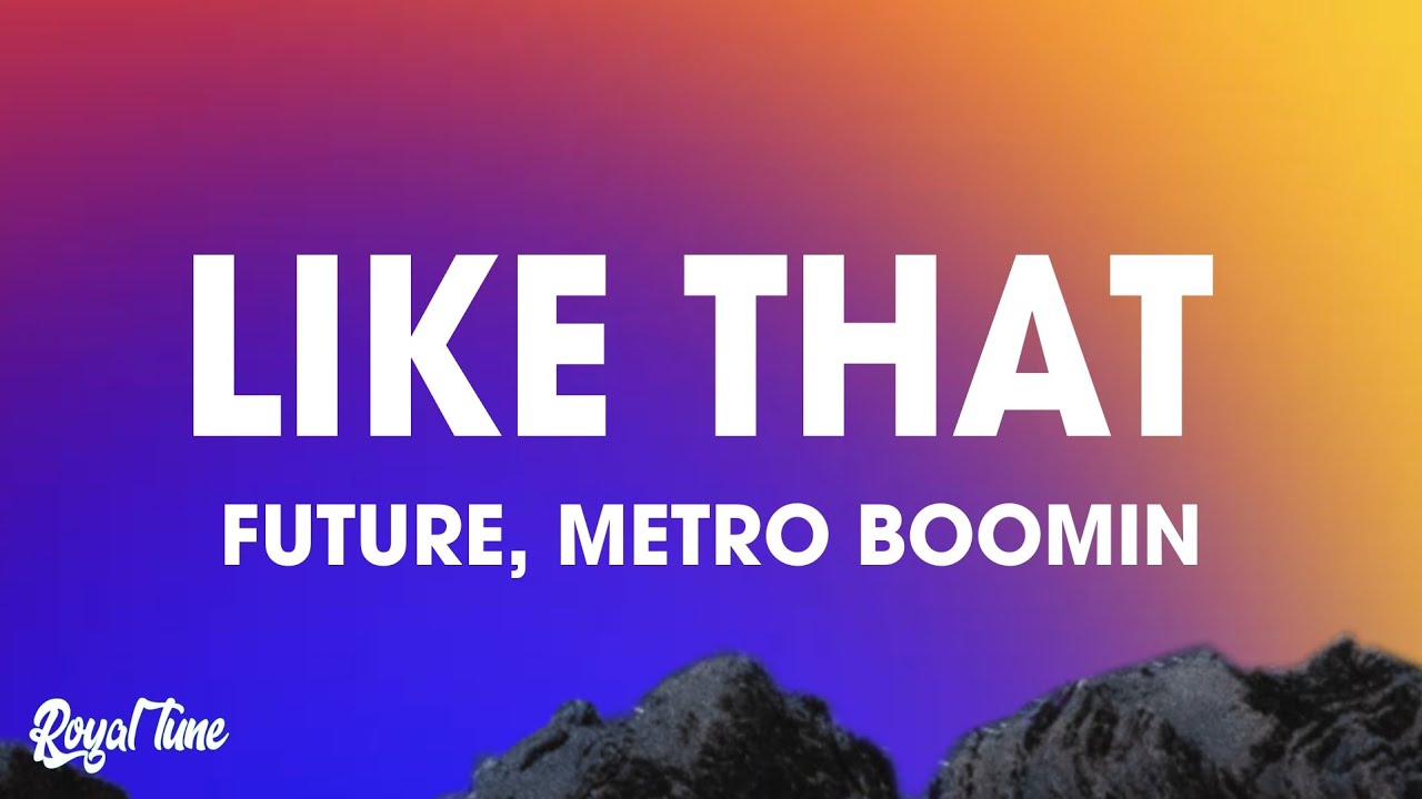 Future x Metro Boomin x Kendrick Lamar - Like That (Lyrics) - YouTube