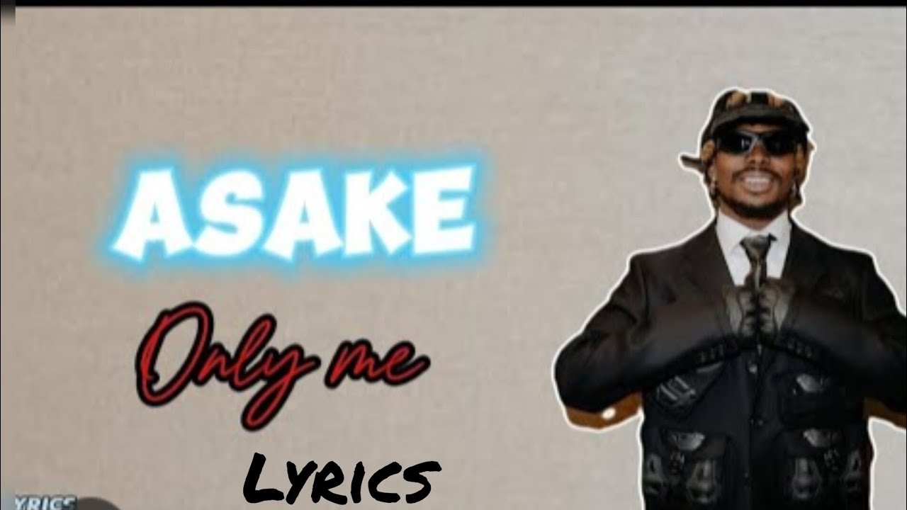 Asake - Only Me (Official Video lyrics 2024) - YouTube