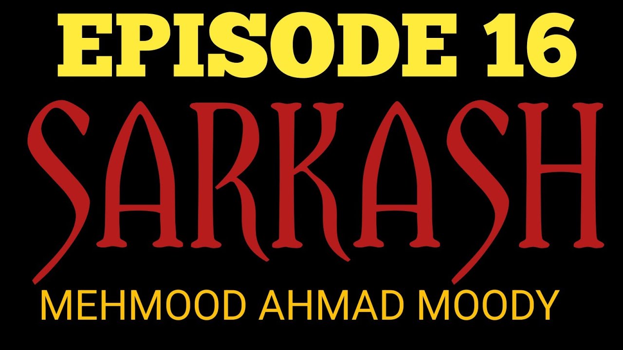 SARKASH 16 BY MEHMOOD AHMAD MOODY ROMANTIC SUSPENSE THRILLER STORY ...