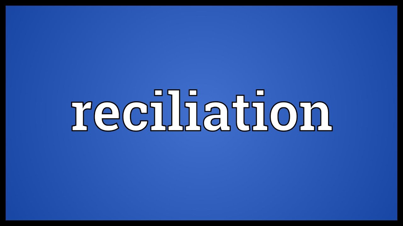 Reciliation Meaning - YouTube