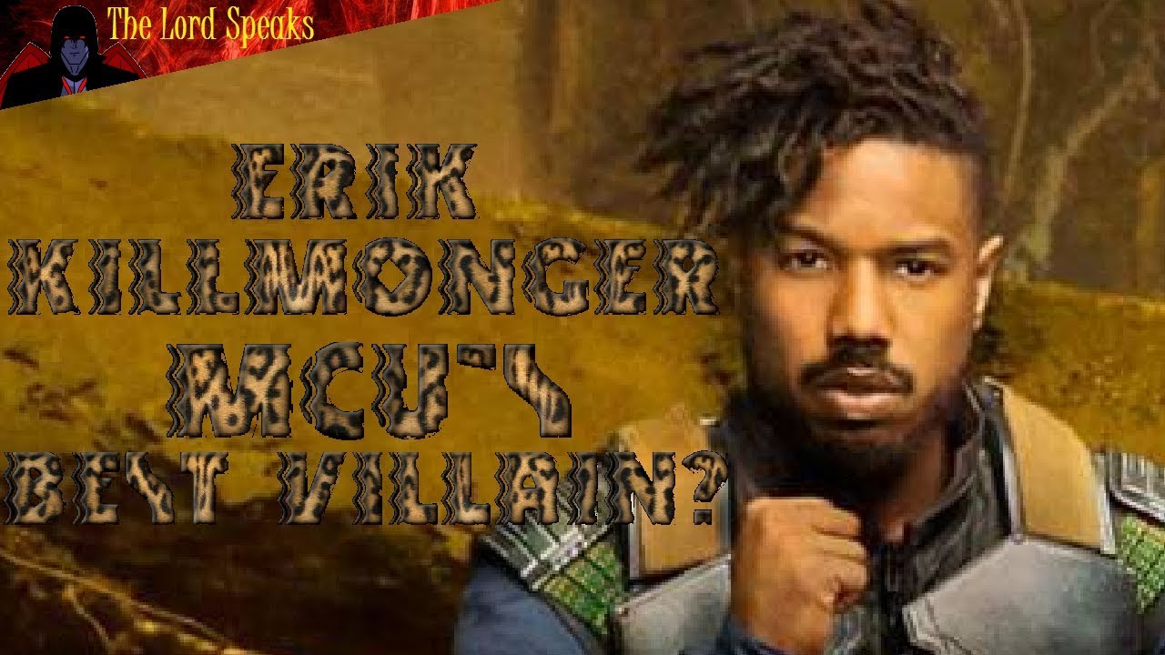 Erik Killmonger: MCU's Best Villain? - The Lord Speaks - YouTube