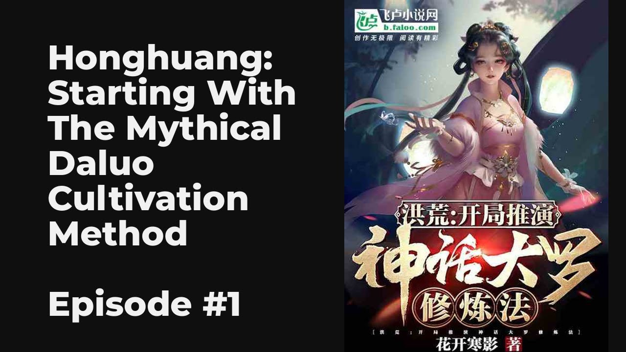Honghuang: Starting With The Mythical Daluo Cultivation Method EP1-10 ...