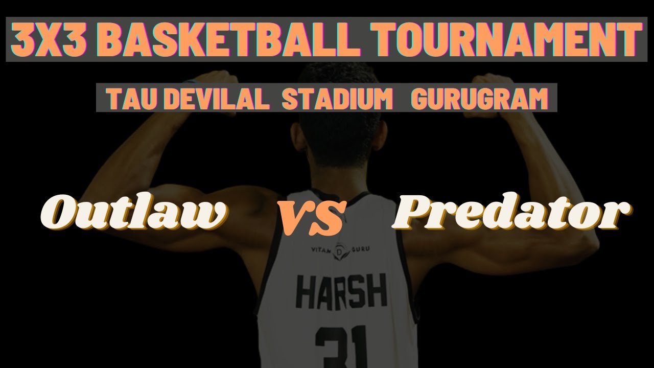 Live Outlaw Vs Predator ! 3x3 Basketball Tournament Tau Devilal Stadium ...