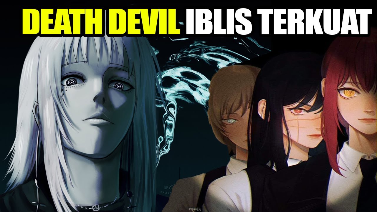 SIAPA ITU " DEATH DEVIL " SANG IBLIS TERKUAT ??? - YouTube