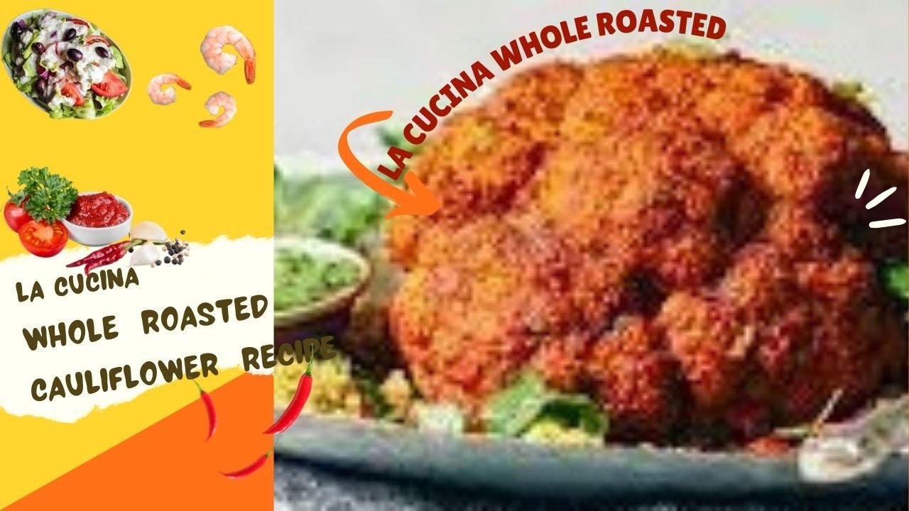 La Cucina Whole Roasted Cauliflower Recipe| La Cucina Recipe |Whole ...