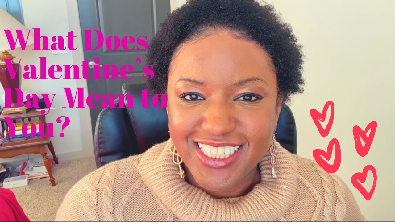 What Does Valentine s Day Mean To You ToyaRenee Talks YouTube what-does-valentine-s-day-mean-to-you-toyarenee-talks-youtube