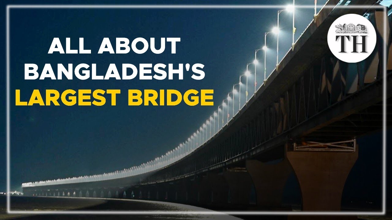 All about Bangladesh's largest bridge | The Hindu - YouTube