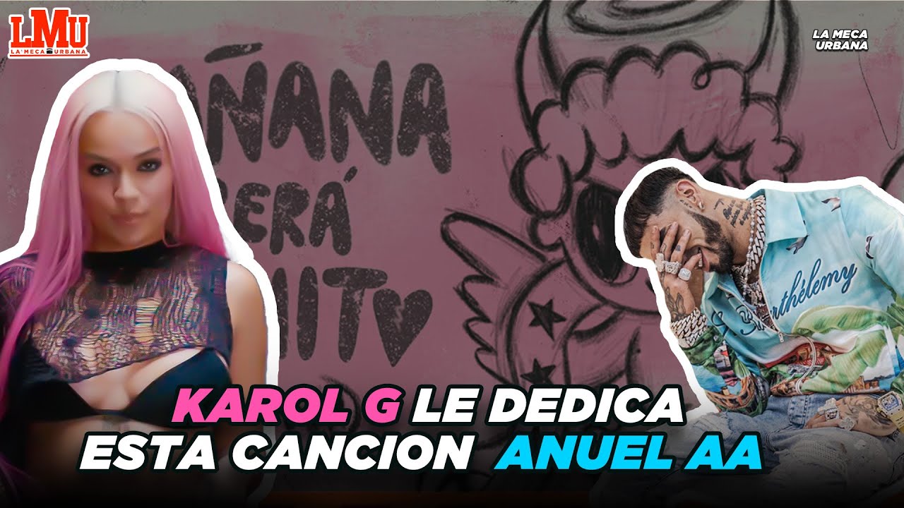 ESTA ES LA CANCIÓN QUE KAROL G LE DEDICA A ANUEL AA EN SU ÁLBUM ! - YouTube