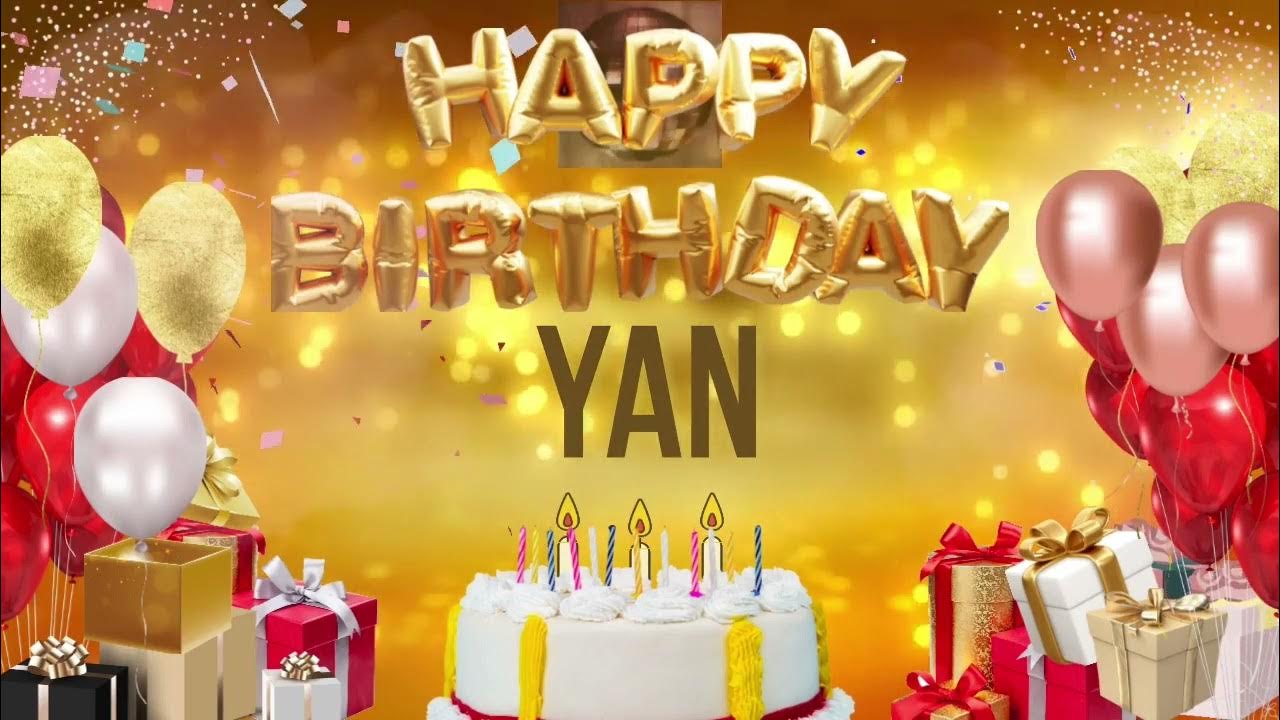 YAN - Happy Birthday Yan - YouTube