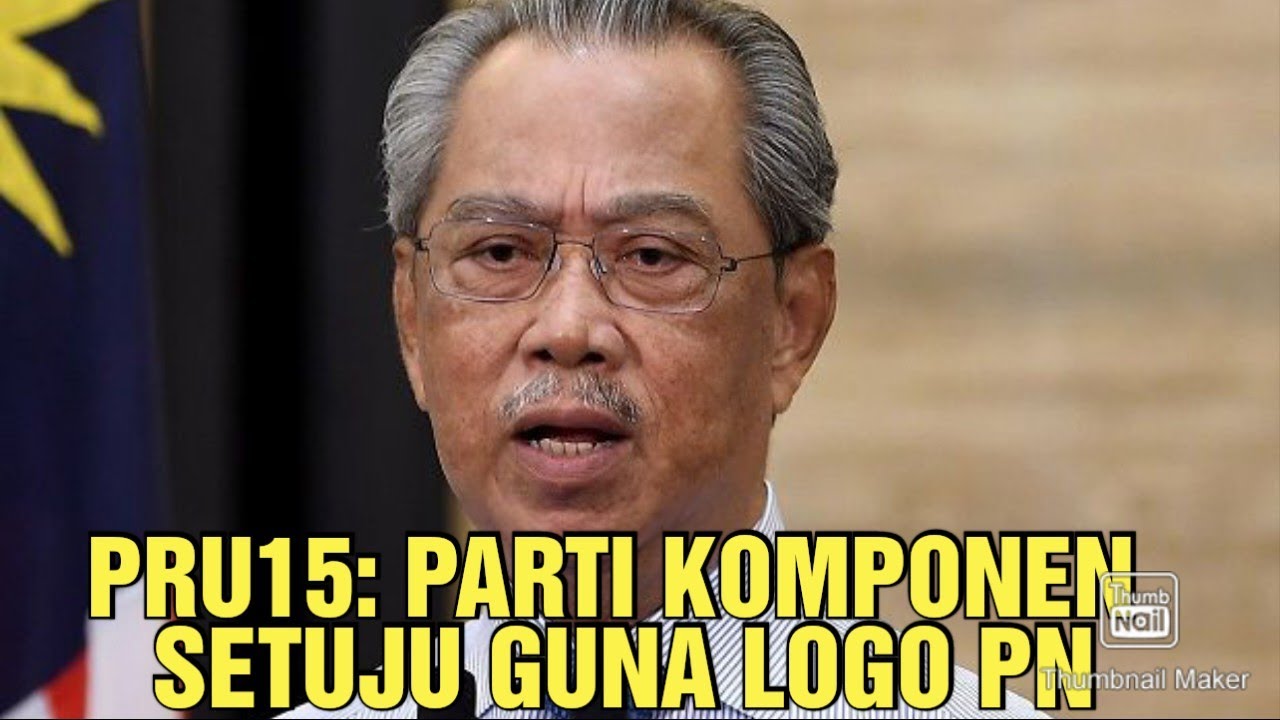 PRU15: PARTI KOMPONEN SETUJU GUNA LOGO PN - YouTube
