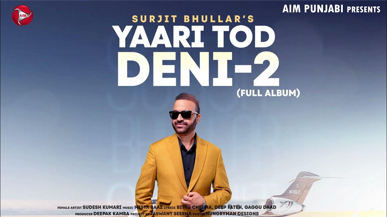 Yaari Tod Deni 2 - Surjit Bhullar | Sudesh Kumari | New Punjabi Songs 2023 - YouTube