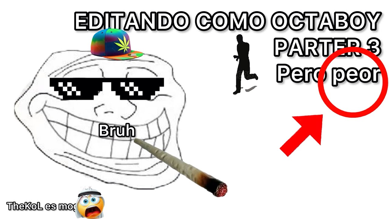 EDITANDO COMO OCTABOY PARTE 3….pero peor - YouTube