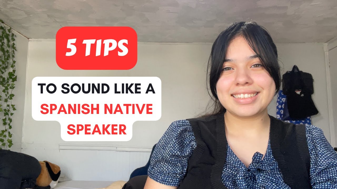 5 TIPS TO SOUND LIKE A SPANISH NATIVE SPEAKER tips From Native Spanish 5-tips-to-sound-like-a-spanish-native-speaker-tips-from-native-spanish