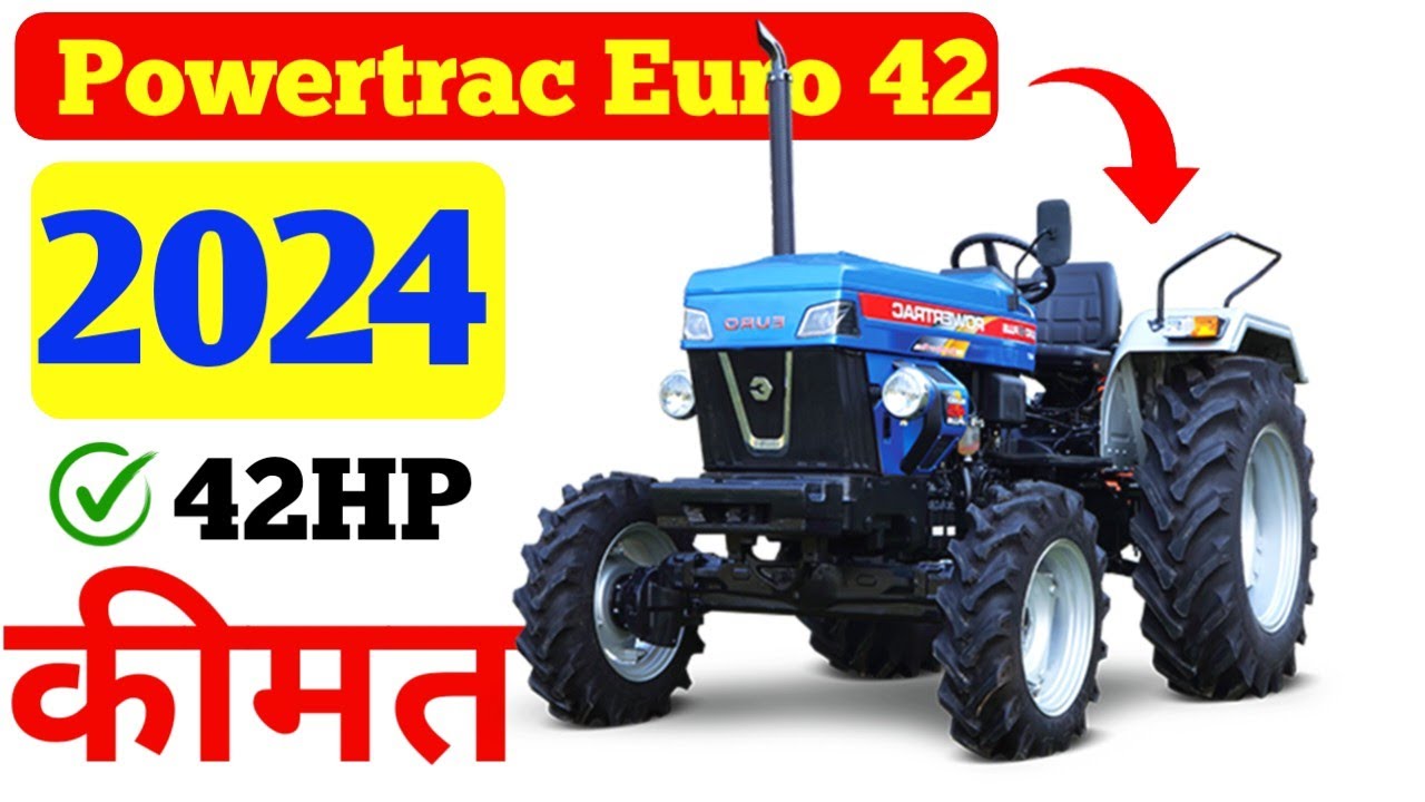New Powertrac Euro 42 plus 45HP Tractor || 2024 Model Powertrac 42 Plus ...