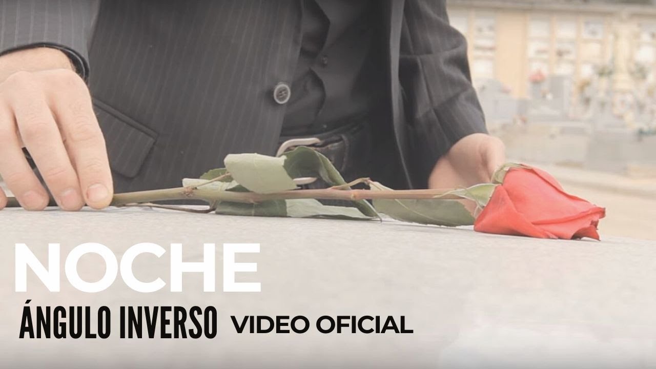 ÁNGULO INVERSO - Noche [ VIDEO OFICIAL ] - YouTube