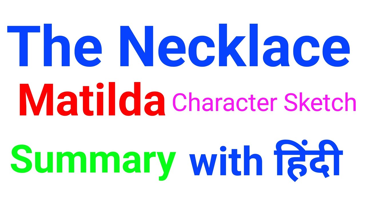 The Necklace l (Matilda)l class 10 English l Summary - YouTube