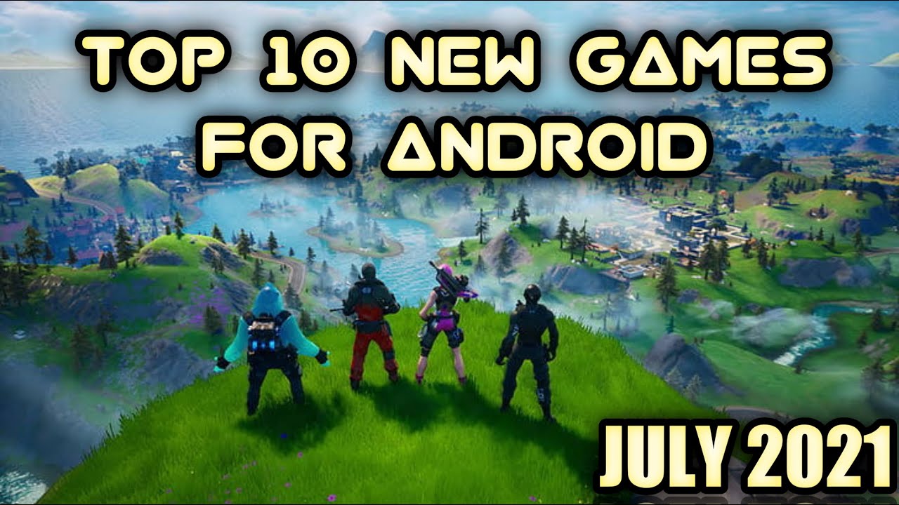TOP 10 NEW GAMES FOR ANDROID | JULY 2021| NEW GAMES LAUNCH FOR ANDROID ...