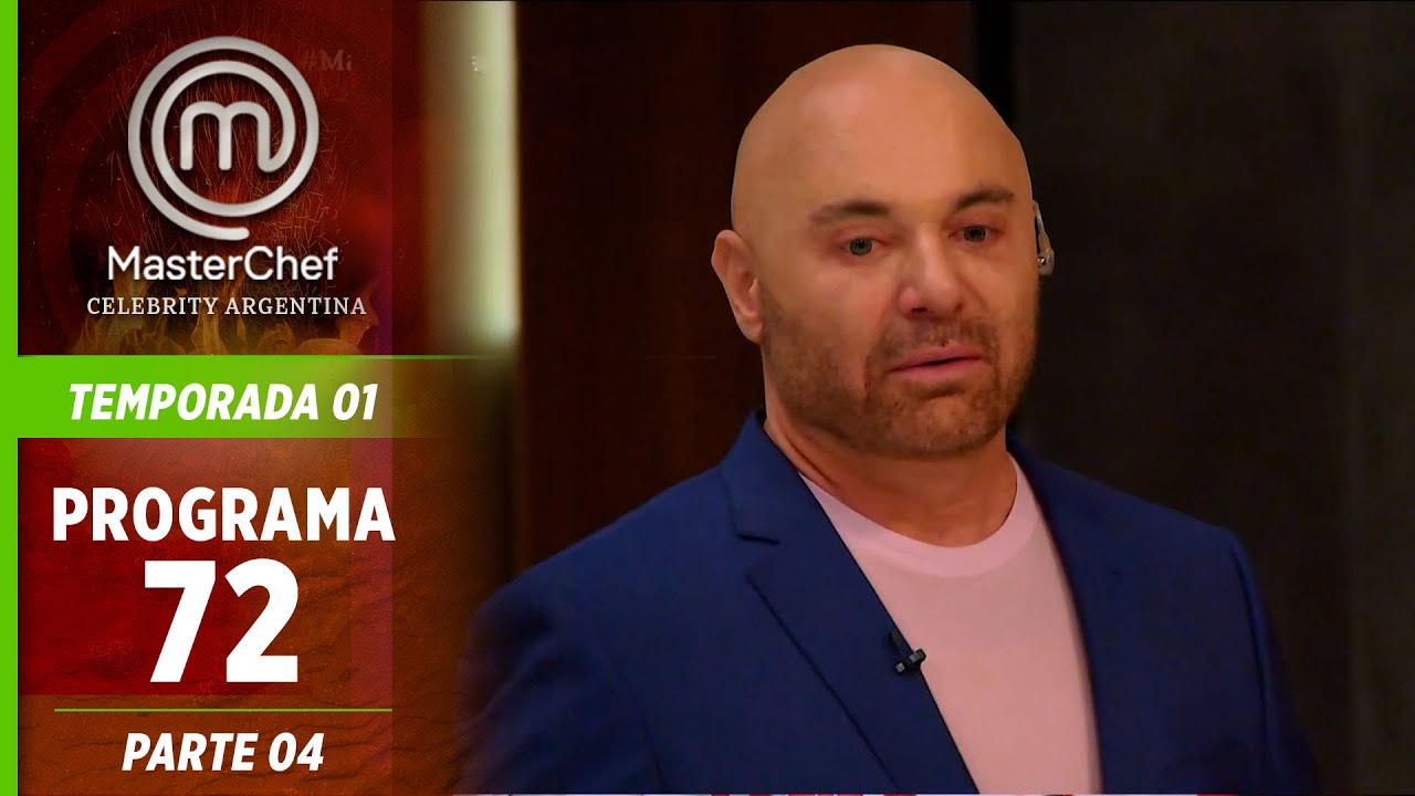 PROGRAMA 72 - 4/5: Finalistas | Temp. 01 | MASTERCHEF CELEBRITY ARGENTINA - YouTube