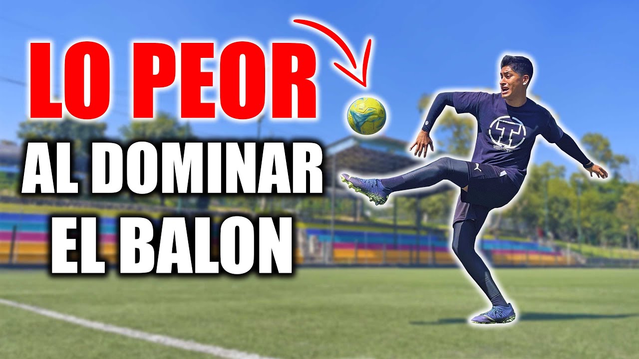 5 ERRORES MÁS COMUNES al DOMINAR el BALON ⚽️ Controla fácil y rápido ...