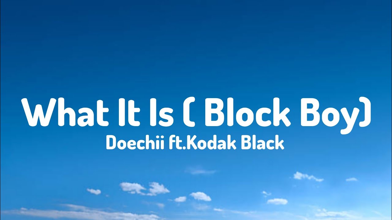 Doechii - What It Is (Block Boy) feat. Kodak Black (Lyrics) - YouTube