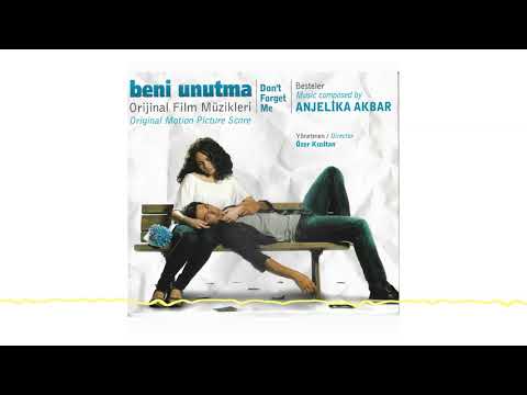 Anjelika Akbar - Unutma Beni Çiçeği (Beni Unutma Orijinal Film Müzikleri)
