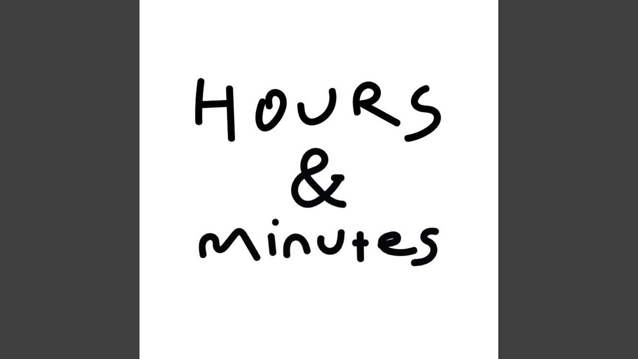 Hours And Minutes YouTube Hours And Minutes YouTube