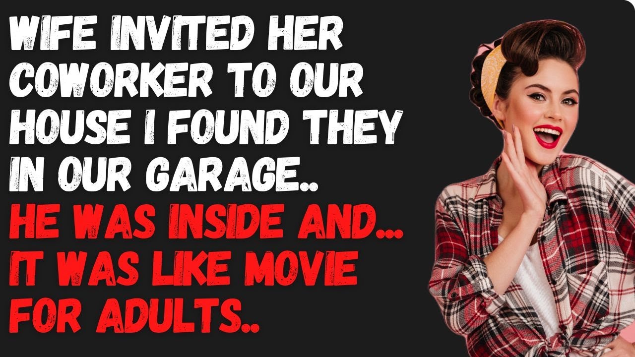 Wife Invited Her Coworker To Our House I Found They In Our Garage