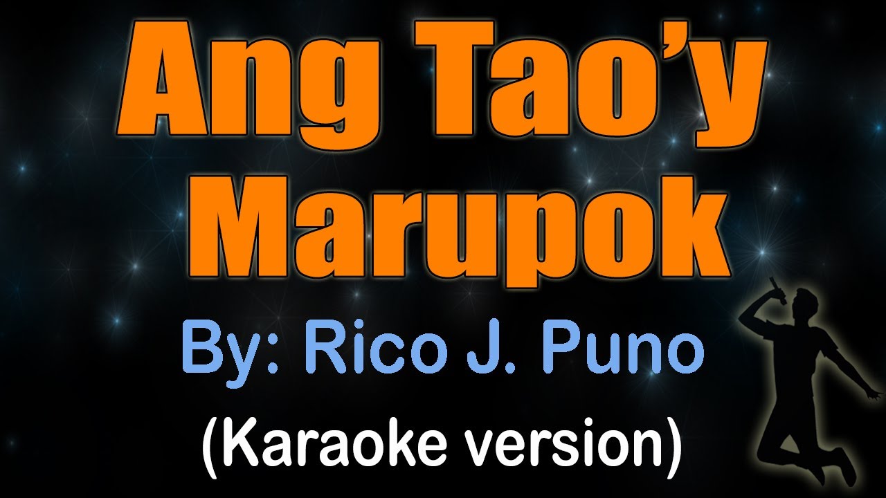 ANG TAO'Y MARUPOK - Rico J. Puno (karaoke version) - YouTube