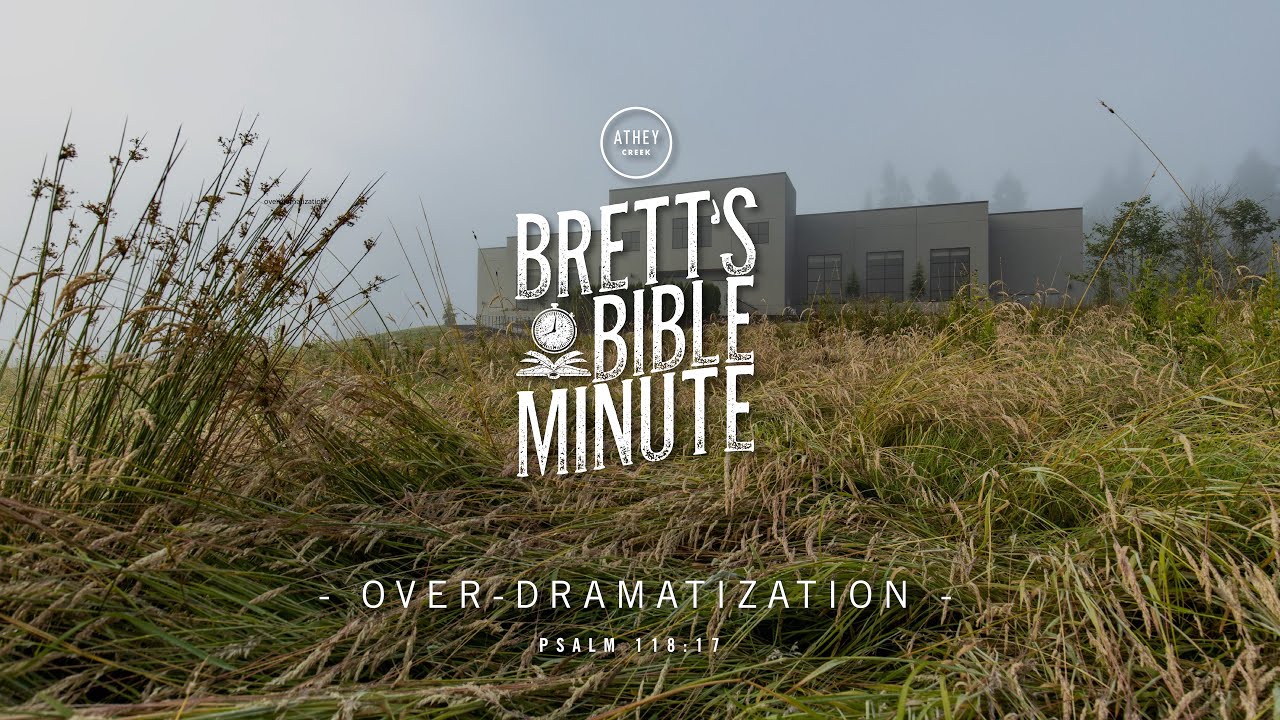 Brett's Bible Minute - Over-Dramatization - YouTube