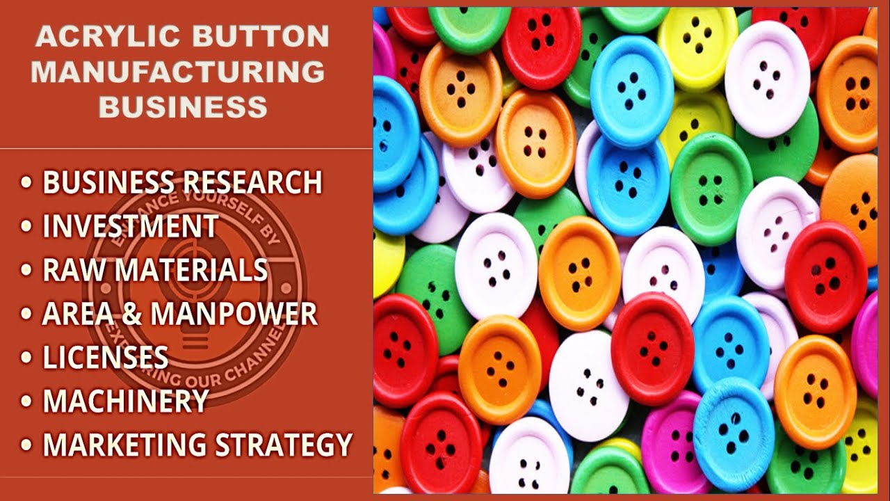 Acrylic Button Manufacturing Business | Acrylic Button Making Business ...