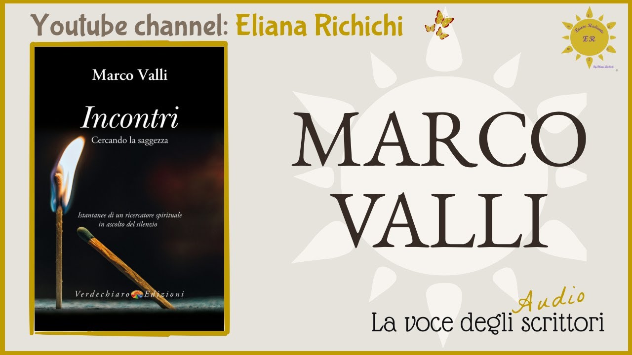 INCONTRI di Marco Valli, a cura di Eliana Richichi @Marco-valli - YouTube