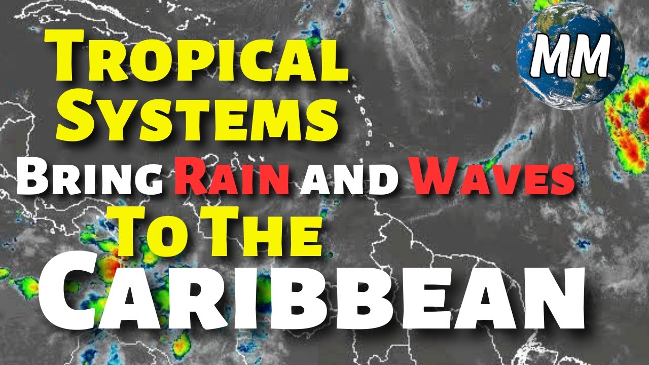Tropical Systems Will Bring Rain & Waves To The Caribbean | Bahamas ...