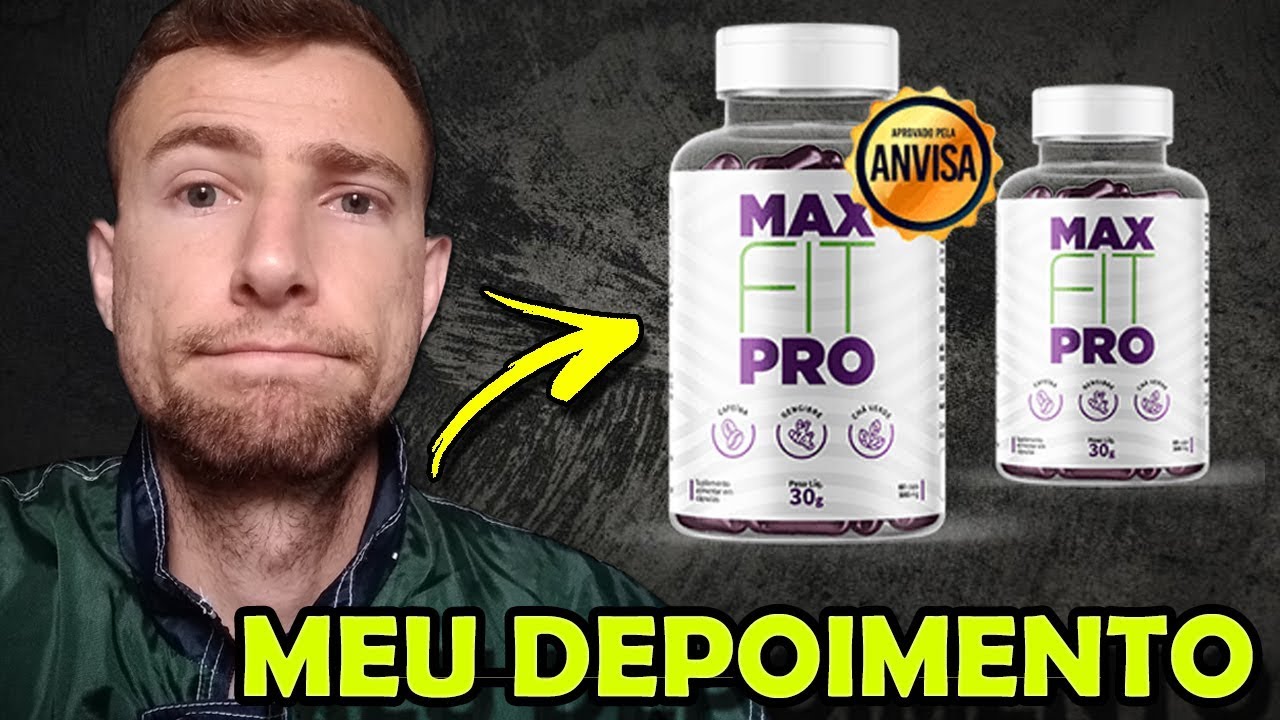 Maxfit Pro Funciona mesmo? Vale a pena? Meu depoimento sobre o MAXFIT ...