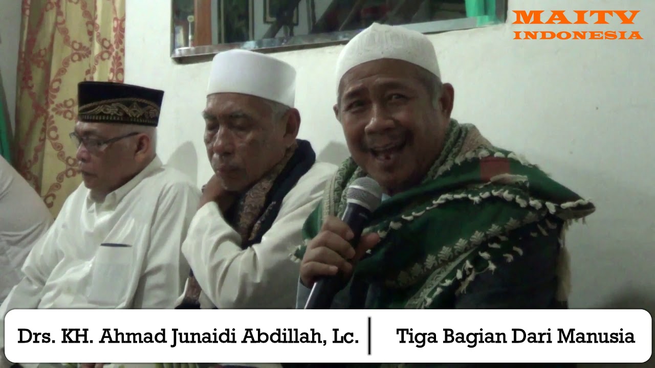 KH. Ahmad Junaidi Abdillah, Lc. - Tiga Bagian Dari Manusia - YouTube