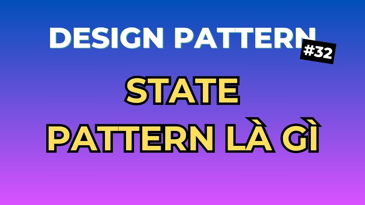 State Pattern Là Gì ? - Design Pattern Tập 32 | Ngồi Ngẫm Code - YouTube