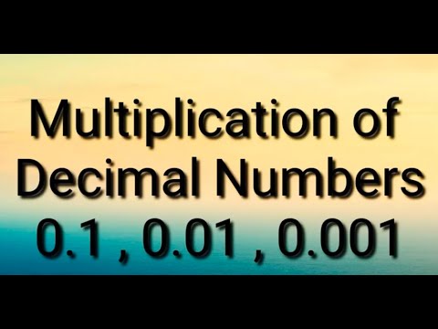 Multiplication of Decimals by 0.1 , 0.01 , 0.001, etc. . - YouTube