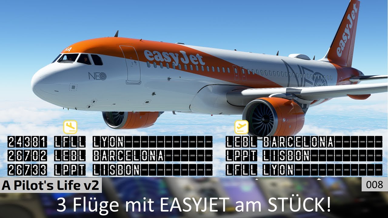 APLv2🌏3 Flüge Umlauf mit EASYJET im A20N FLYBYWIRE; Pilot´s Live V2 ...