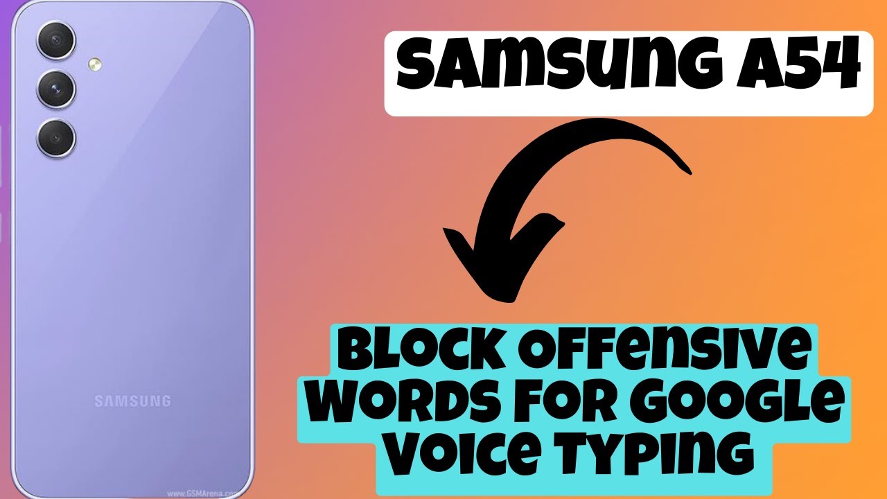 How to Block Offensive Words For Google Voice Typing Samsung Galaxy A54 ...
