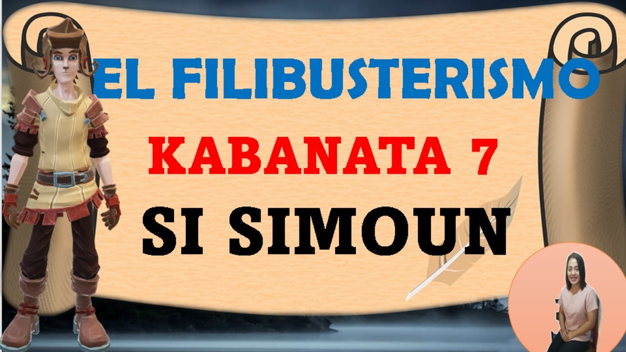 EL FILIBUSTERISMO KABANATA 7： SI SIMOUN - YouTube