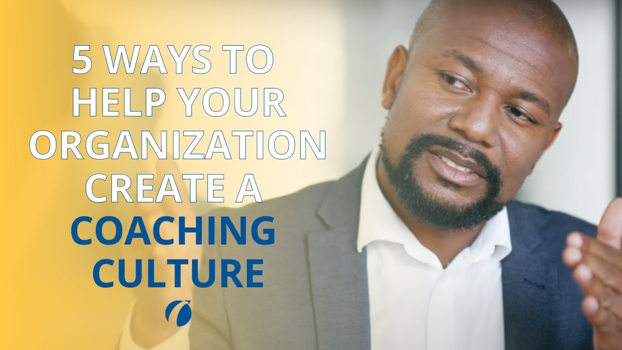 5 Ways to Create a Coaching Culture - YouTube