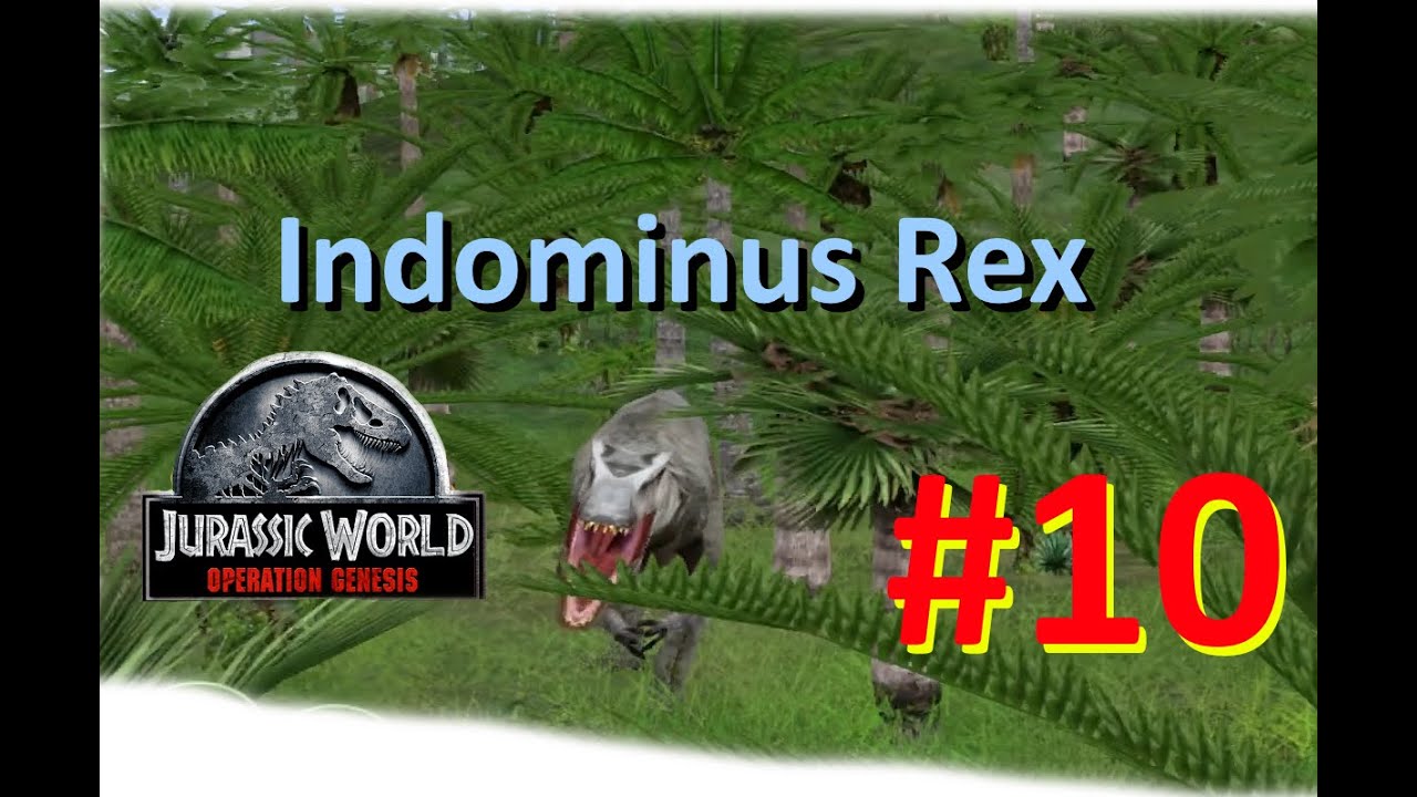 Jurassic Park: Operation Genesis (JW-Mod) #10 Indominus Rex!!! [FullHD ...