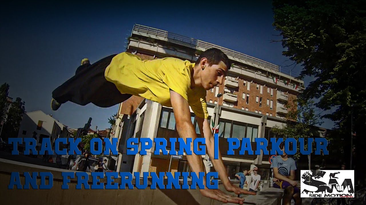 Track On Spring | Parkour and FreeRunning | Side Motion Crew - YouTube