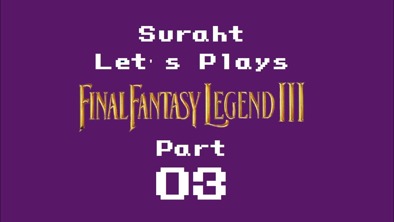 Let's Play Final Fantasy Legend 3, Part 3 - Robots and Dragons and ...